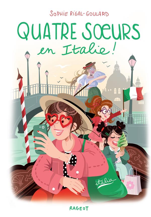 Quatre soeurs en Italie ! : Sophie Rigal-Goulard - 2700281438 - Romans pour enfants dès 9 ans ...
