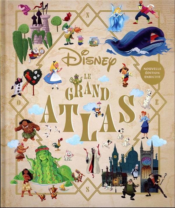 DISNEY - Le Grand Atlas - Nouvelle édition enrichie - 35 univers Disney ...