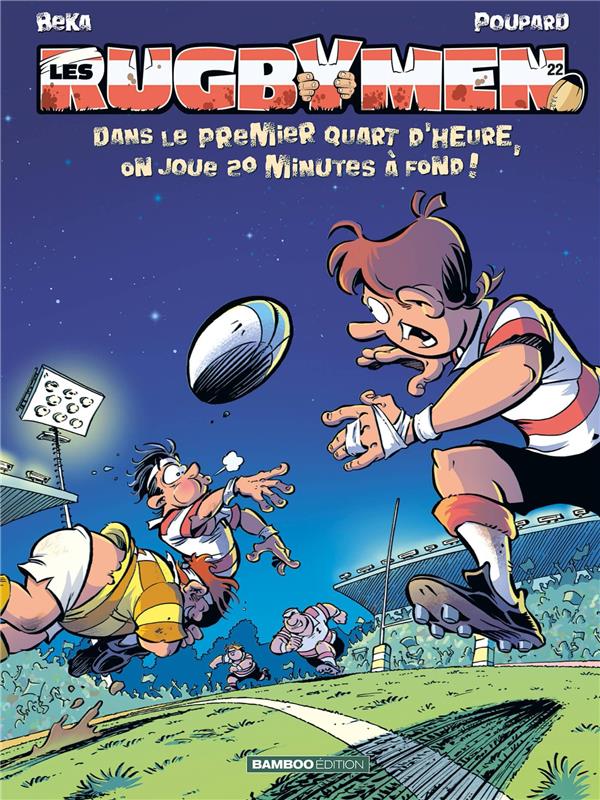 Les rugbymen Tome 22 : Dans le premier quart d'heure, on joue 20 ...