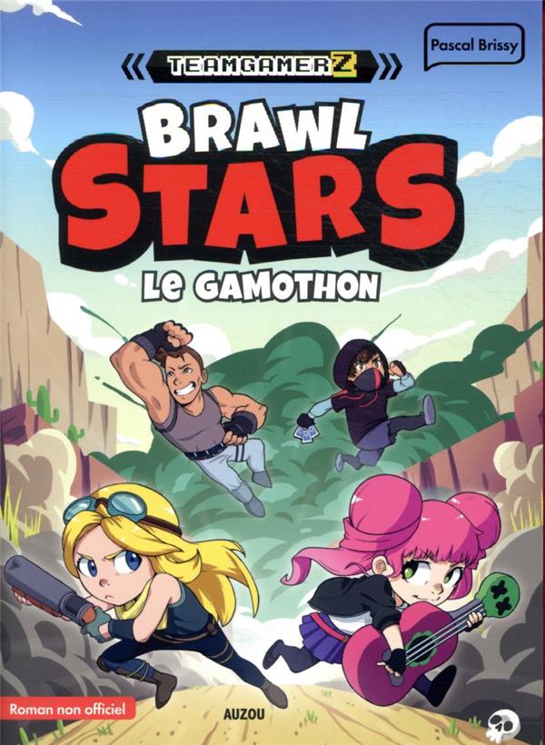 Team GamerZ Tome 3 : Brawl Stars : le gamothon : Pascal Brissy,Duncan ...
