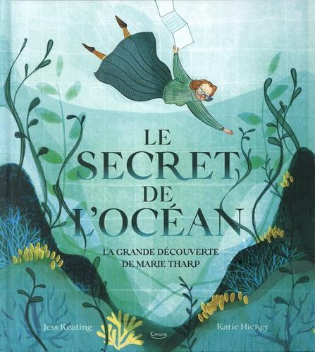 Le secret de l'océan - la grande découverte de marie tharp : Jess ...