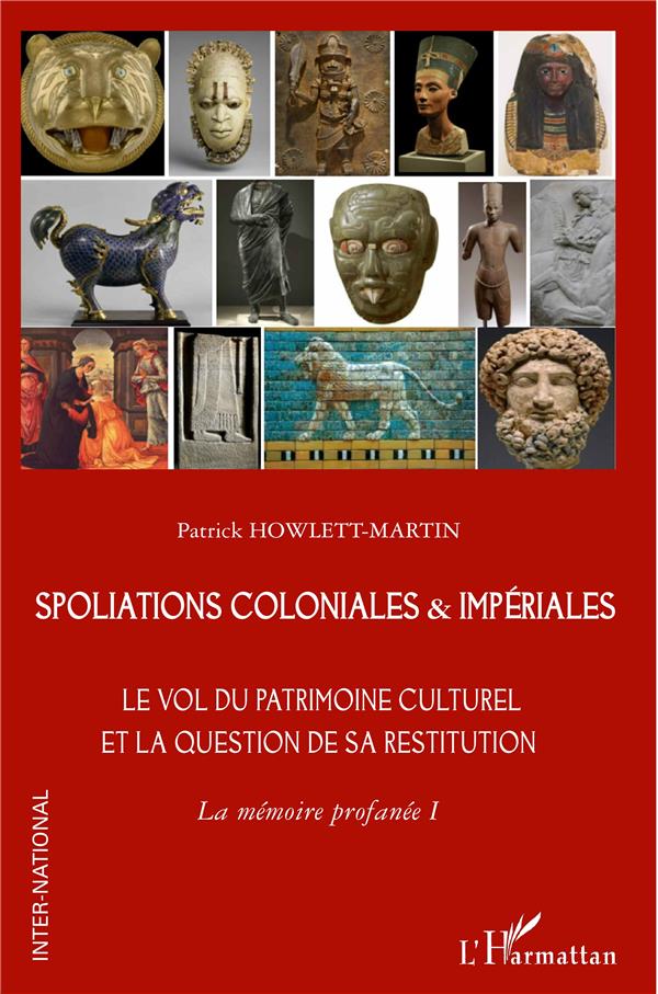Spoliations coloniales & impériales : Le vol du patrimoine culturel et ...