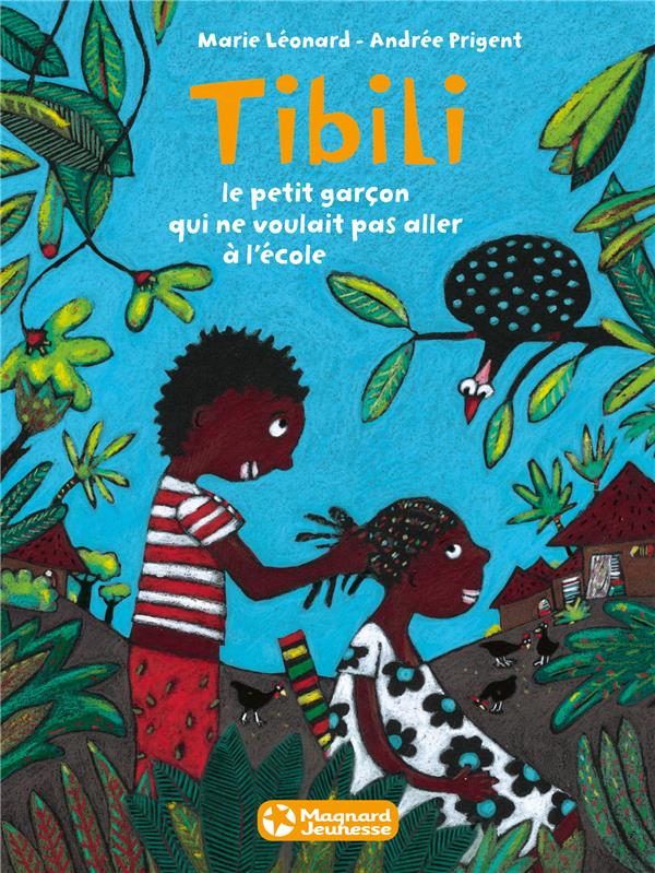 Tibili, le petit garçon qui ne voulait pas aller à l'école : Marie ...