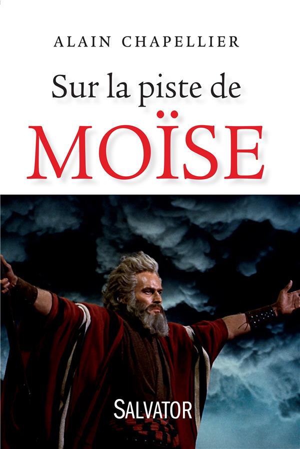Sur la piste de Moïse : Alain Chapellier - 2706713879 - Livre Religions ...