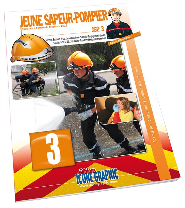 Formation des jeunes sapeurs-pompiers - niveau 3 - jsp 3 : Collectif - Livre Efficacité ...