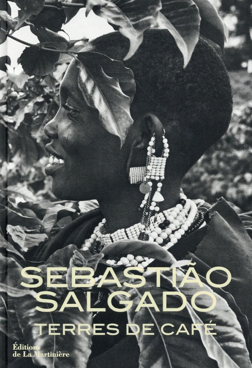 Terres de café - voyage au pays de l'arôme : Sebastião Salgado - Livre ...