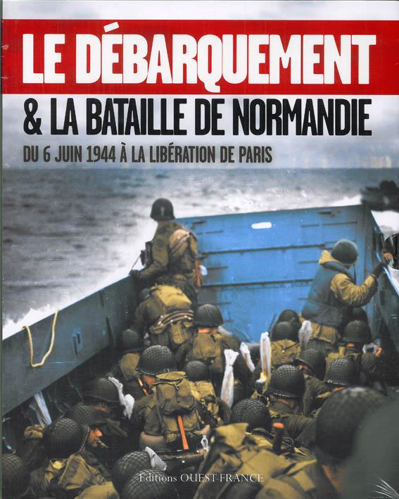Le débarquement et bataille de Normandie - du 6 Juin 1944 à la ...