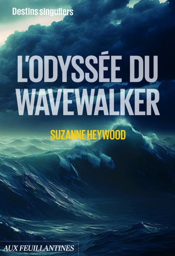 L'Odyssée du Wavewalker : Suzanne Heywood- Récits de Voyages | Cultura