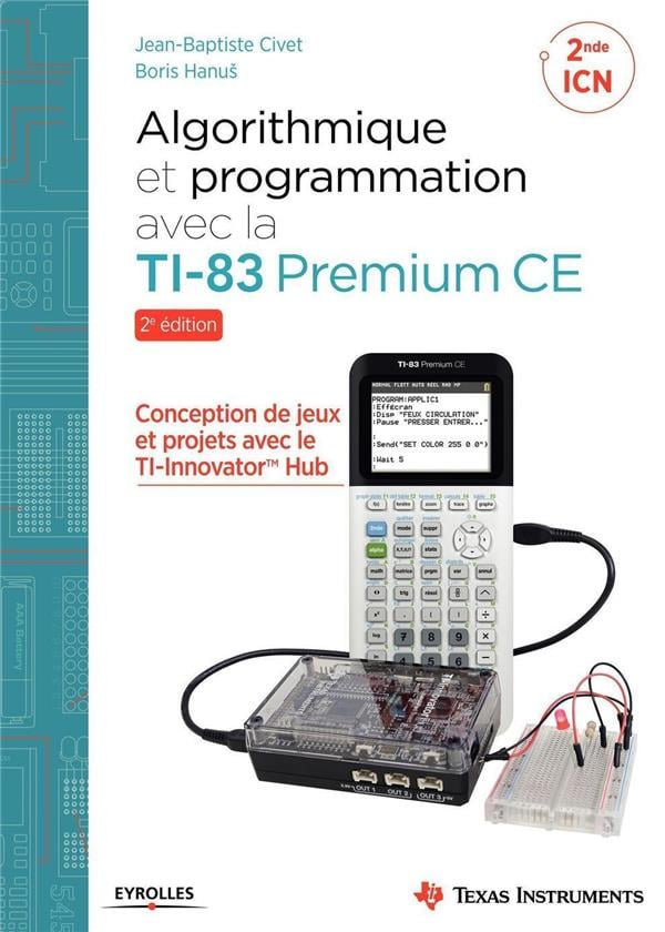 Algorithmique et programmation avec la TI-83 Premium CE (2e édition) : Jean-Baptiste Civet,Boris ...
