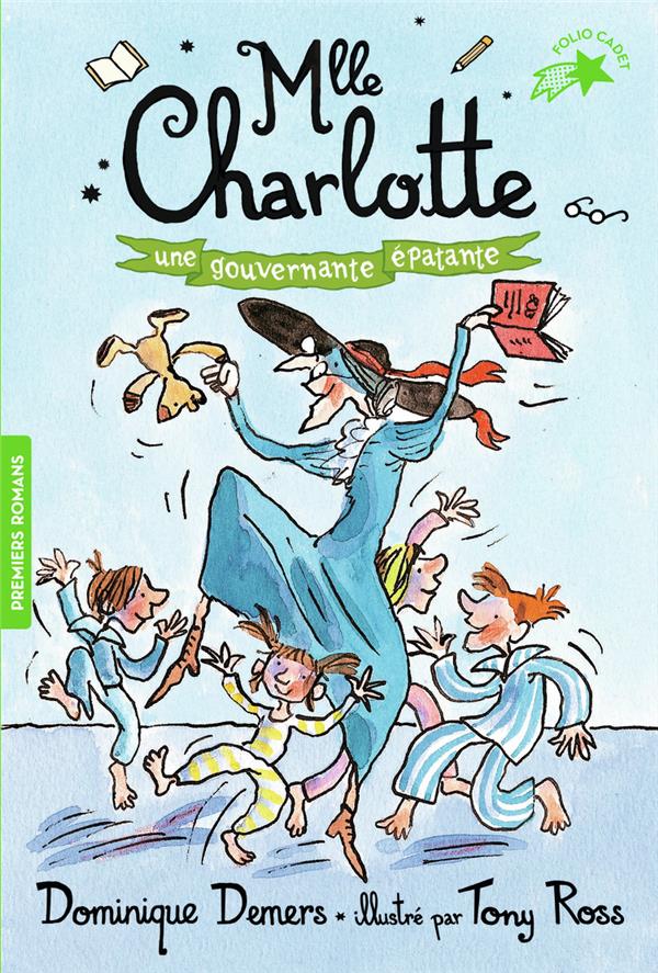 Mlle Charlotte Tome 7 : une gouvernante épatante : Dominique Demers ...