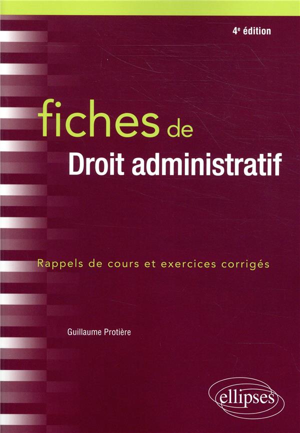Fiches de droit administratif - rappels de cours et exercices corrigés (4e édition) : Guillaume ...