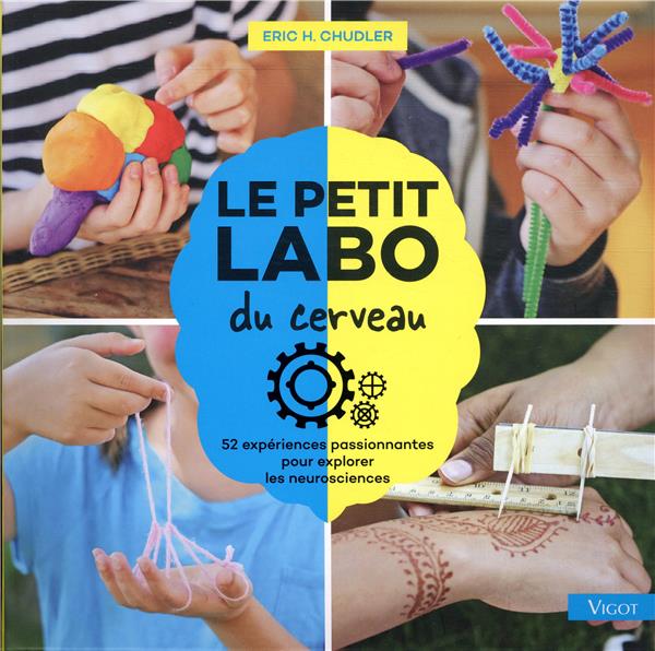 Le petit labo du cerveau : Eric Chudler - 2711425355 - Livres pour ...