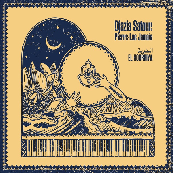 El Hourriya : Djazia Satour, Pierre-Luc Jamain - Vinyles musiques du ...