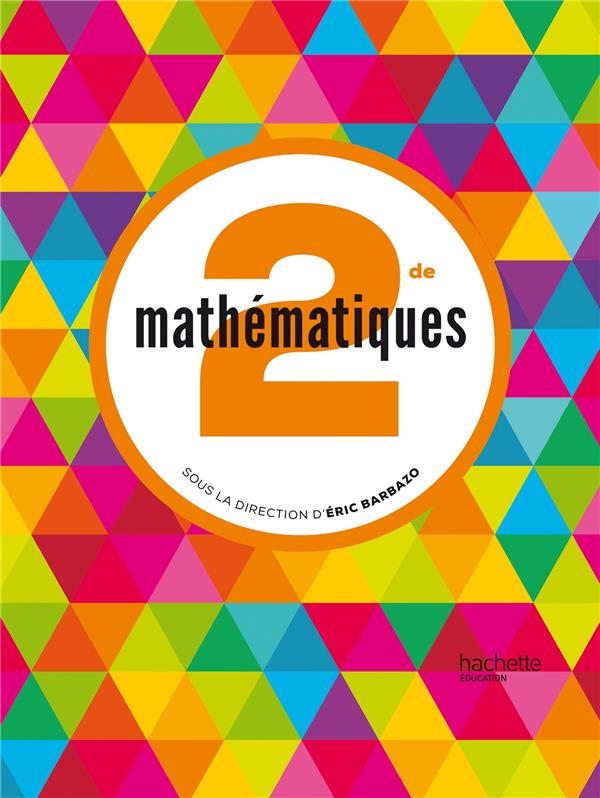 Mathématiques - 2nde - manuel de l'élève (édition 2014) : Eric Barbazo ...