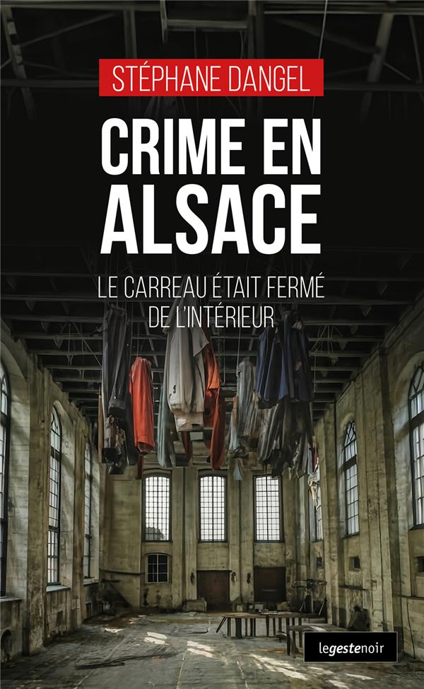 Crime en Alsace : Le carreau était ferme de l'intérieur : Stéphane ...