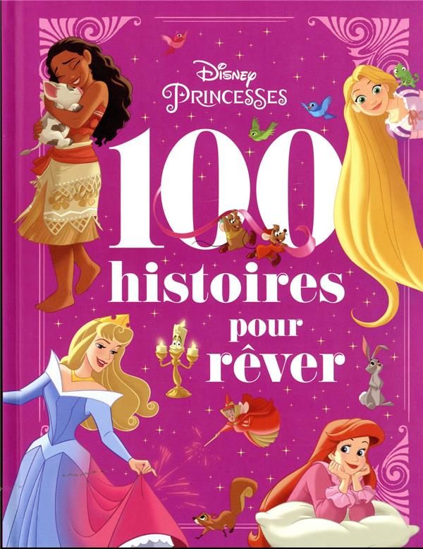 Disney Princesses : 100 histoires pour rêver : Disney - 2017192554 ...