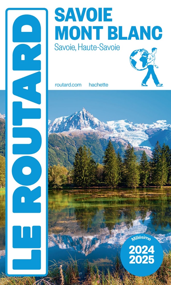 Guide du Routard : Mont Blanc, Savoie, Haute-Savoie (édition 2024/2025 ...