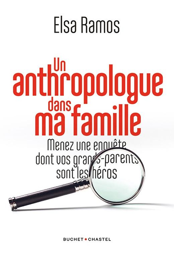 Un anthropologue dans ma famille - menez une enquete dont vos grands ...