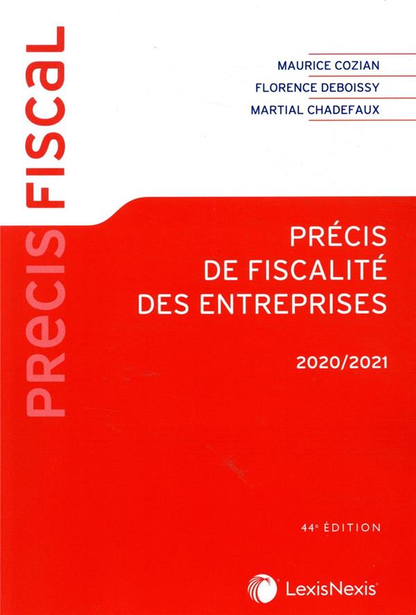 Précis de fiscalité des entreprises (édition 2020/2021) : Maurice Cozian, Florence Deboissy ...
