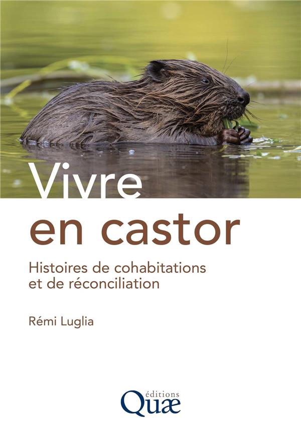 Vivre en castor : Histoires de cohabitations et de réconciliation ...