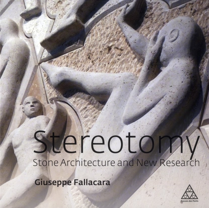 Stereotomy - stone architecture and new research : Giuseppe Fallacara ...