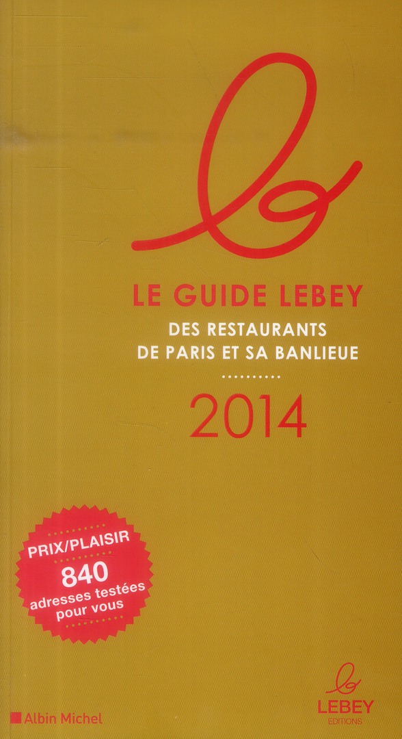 Le guide lebey des restaurants de paris et sa banlieue (édition 2014) : Collectif - 2954092831 ...