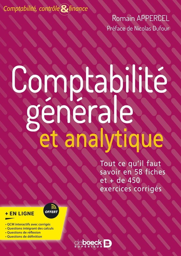 Comptabilité générale et analytique : Tout ce qu'il faut savoir en 58 fiches et 450 exercices ...