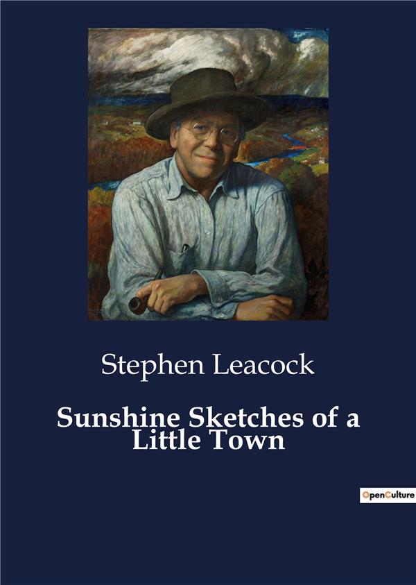 Sunshine Sketches of a Little Town : Stephen Leacock | Cultura