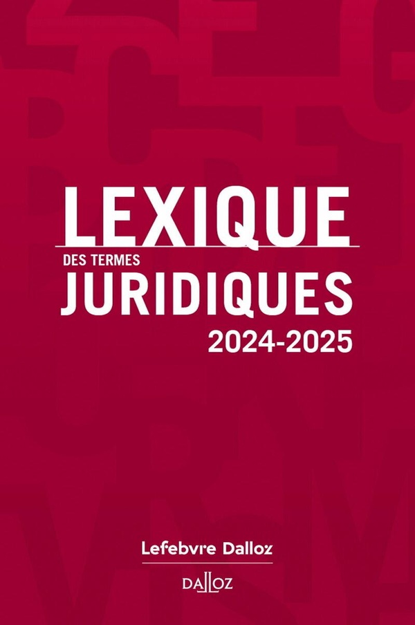 Lexique des termes juridiques (édition 2024-2025) : Serge Guinchard ...