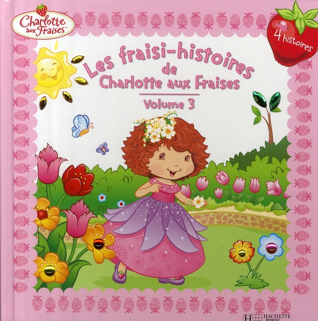 Charlotte aux Fraises : les fraisi-histoires de Charlotte aux Fraises t ...