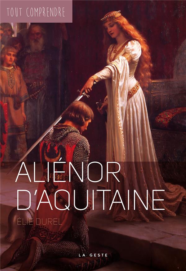 Tout comprendre : Aliénor d'Aquitaine : Christian Dureau - Livre ...