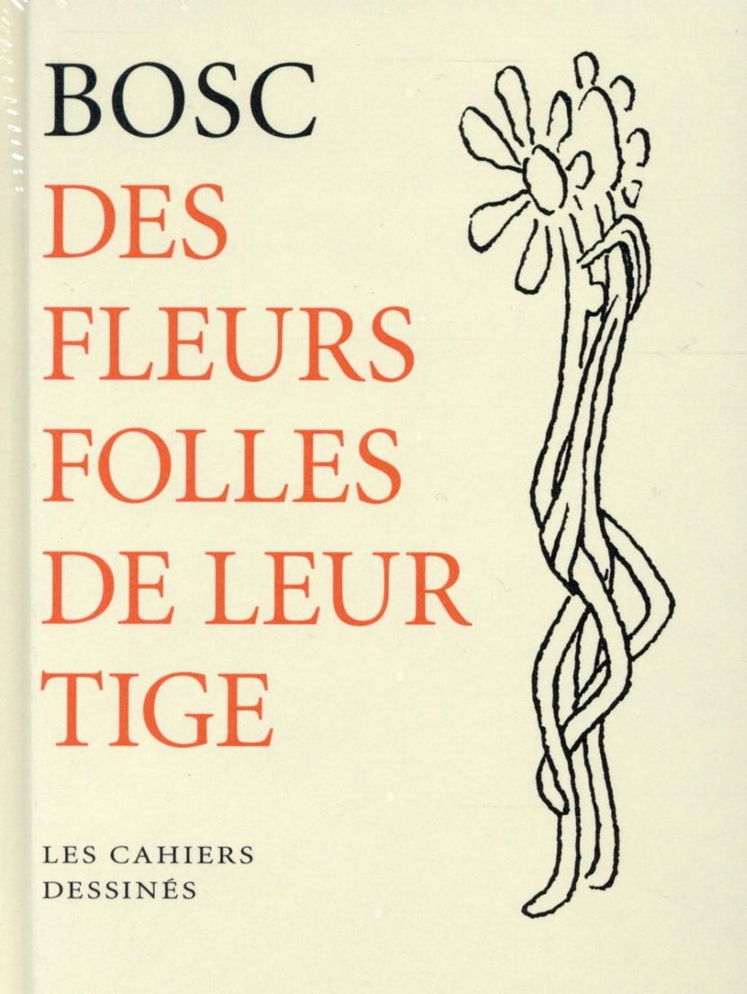 Des fleurs folles de leur tige : Jean-Maurice Bosc - Livre nature et ...