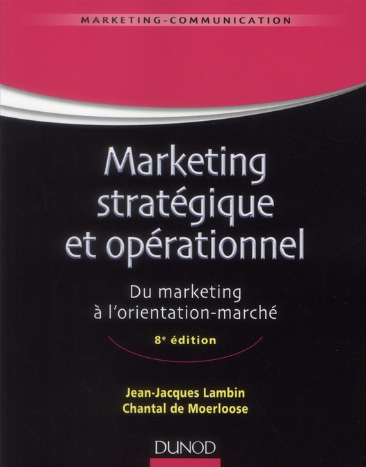 Marketing stratégique et opérationnel - du marketing à l?orientation ...