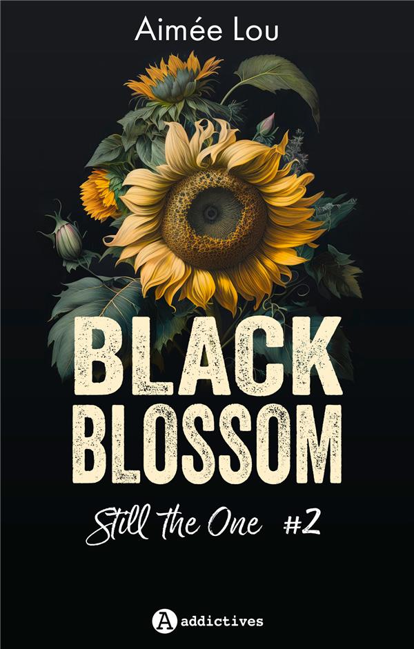 Black blossom Tome 2 : Still the one : Aimée Lou - Romance | Cultura