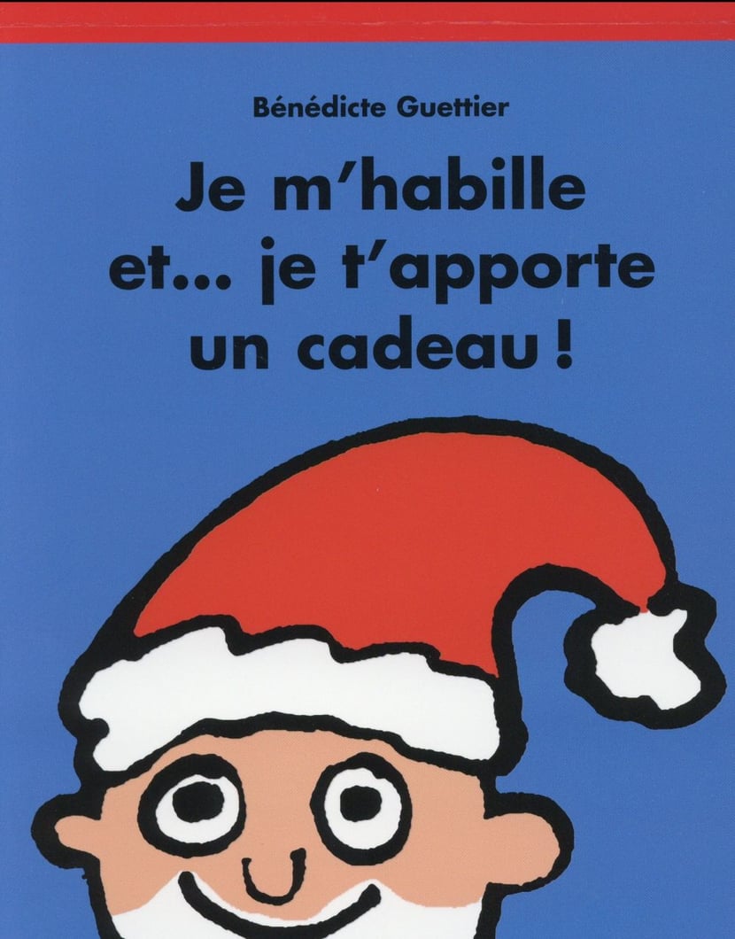 Je m'habille et je t'apporte un cadeau : Bénédicte Guettier ...