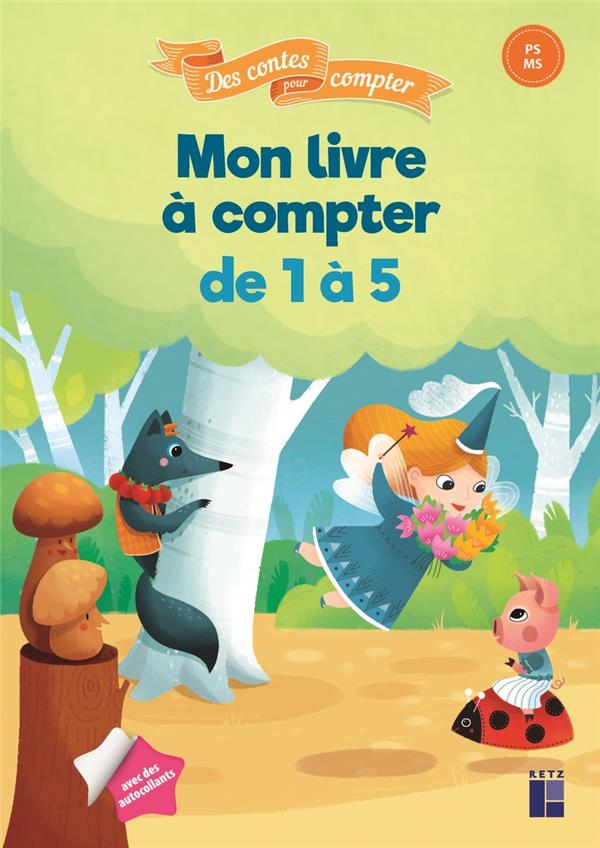 Des contes pour compter : mon livre à compter de 1 à 5 - PS, MS - livre ...