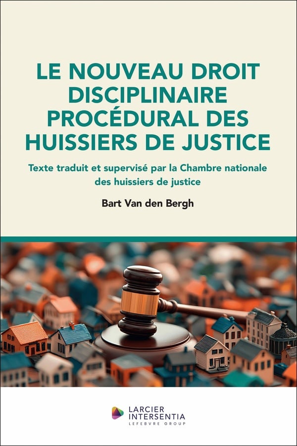 Le nouveau droit disciplinaire procédural des huissiers de justice ...