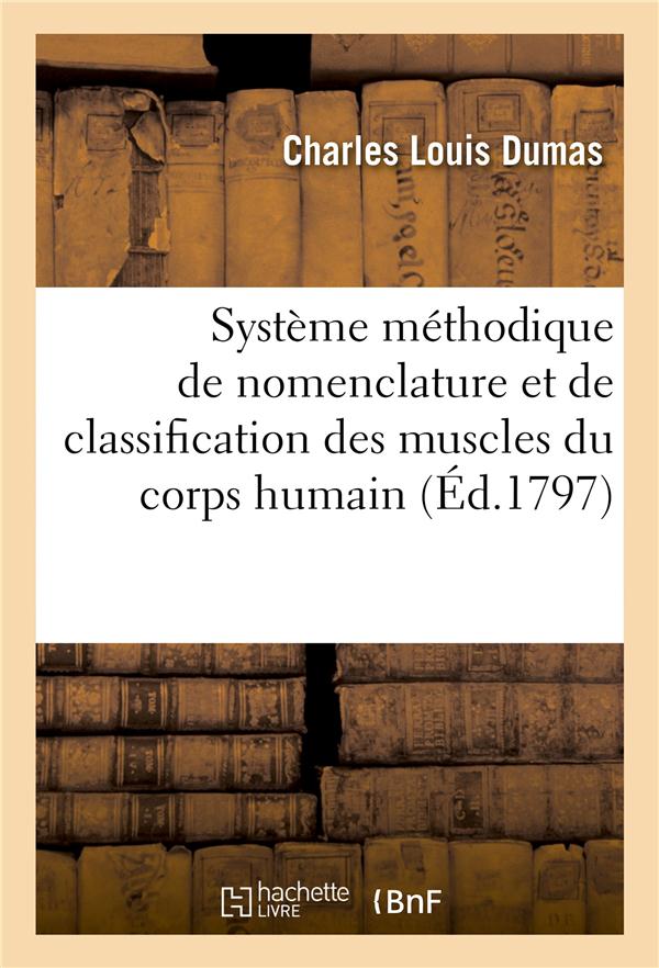 Systeme methodique de nomenclature et de classification des muscles du ...