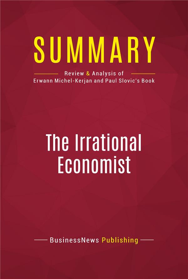 Summary: the irrational economist - review and analysis of erwann ...