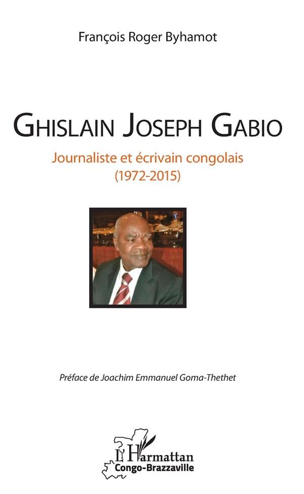Ghislain Joseph Gabio - journaliste et écrivain congolais (1972-2015 ...