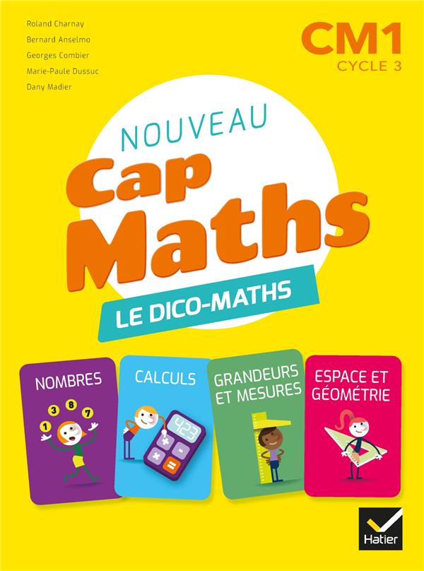 Cap maths : le dico-maths - CM1 (édition 2020) : Bernard Anselmo,Marie-Paule Dussuc,Roland ...