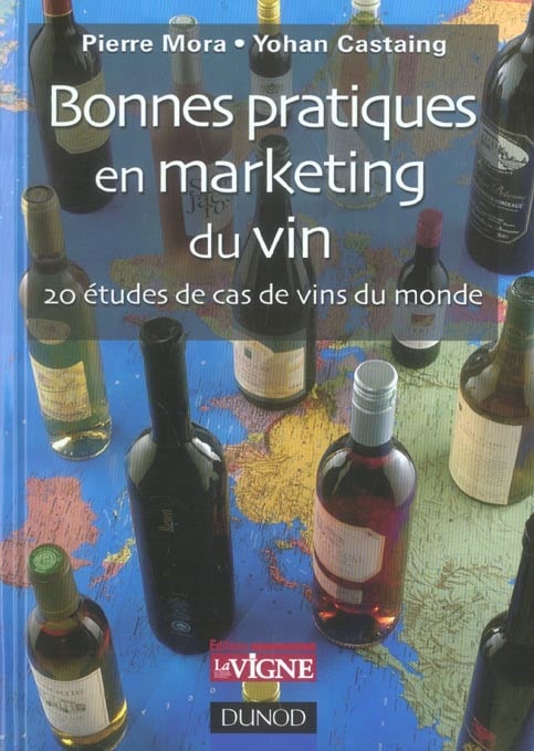 Bonnes pratiques en marketing du vin - 25 cas concrets : Pierre Mora ...