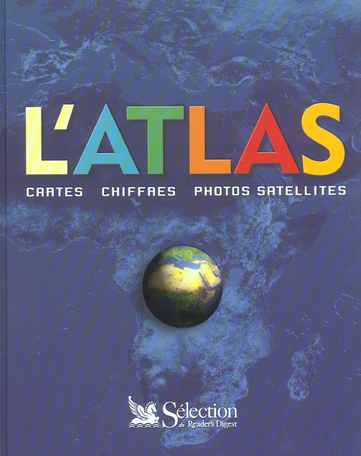 L'atlas - cartes, chiffres, photos satellites : Collectif - 2709814234 ...
