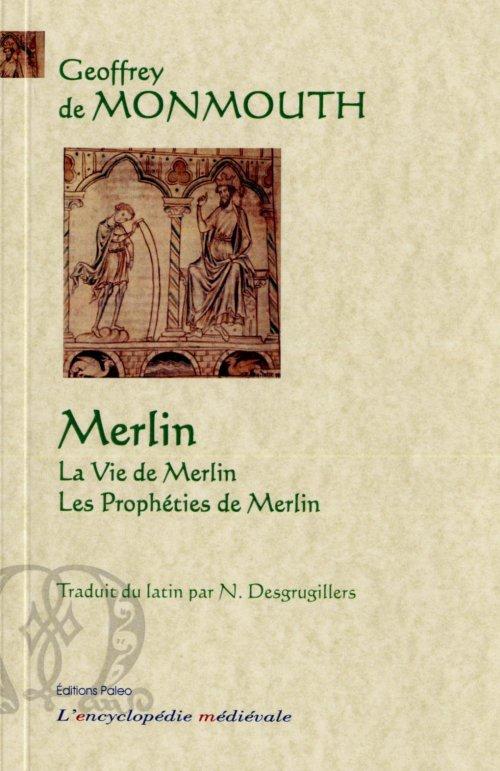 Merlin - la vie de merlin - les prophéties de merlin : Geoffrey De ...