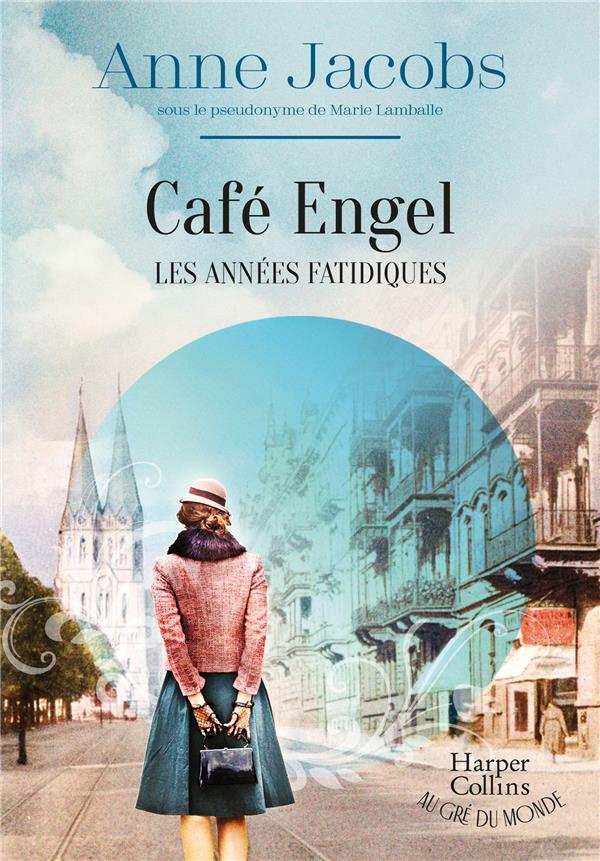Café Engel Tome 2 : Les années fatidiques : Anne Jacobs | Cultura