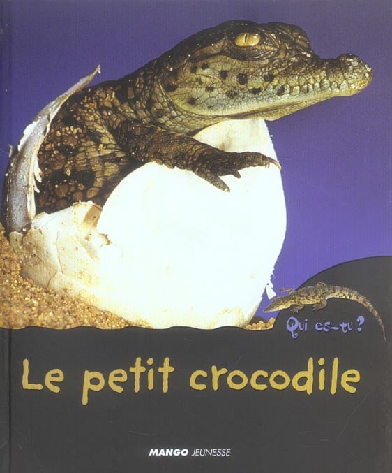 Le petit crocodile - qui es-tu ? : Claire Frossard - Les documentaires ...