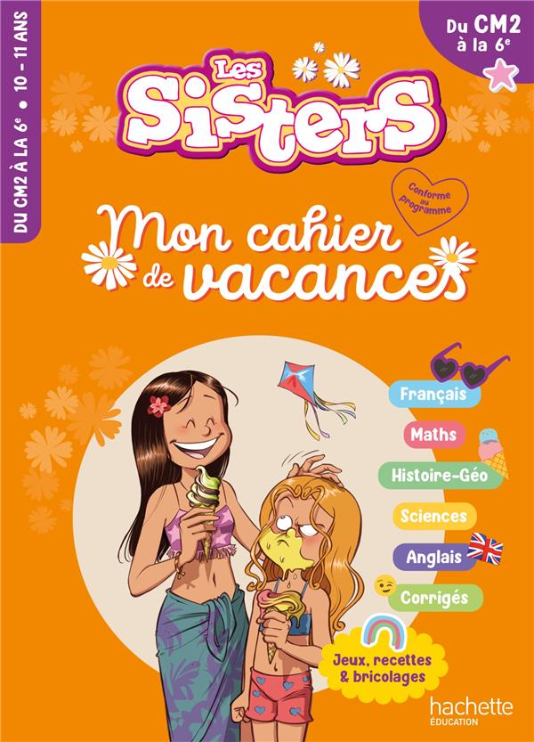 Les sisters - Mon cahier de vacances - Du CM2 à la 6e : Elisabeth Raoul ...