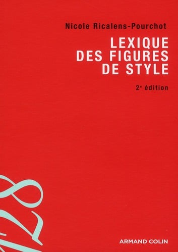 Lexique des figures de style (2e édition) : Nicole Ricalens-Pourchot ...