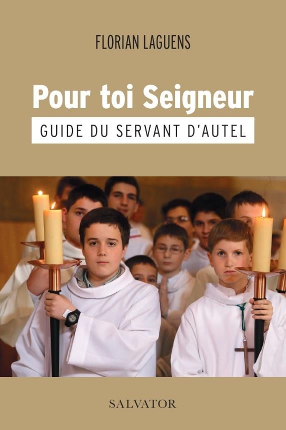 Guide du servant d'autel : pour toi seigneur : Florian Laguens - 2706721618 - Livre Religions et ...