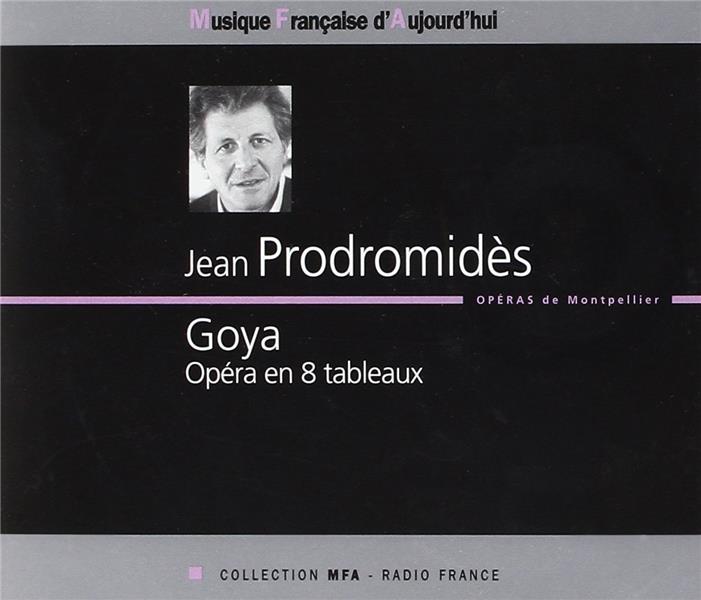 Goya : opéra en 8 tableaux : Jean Prodromides,Orchestre Philharmonique ...